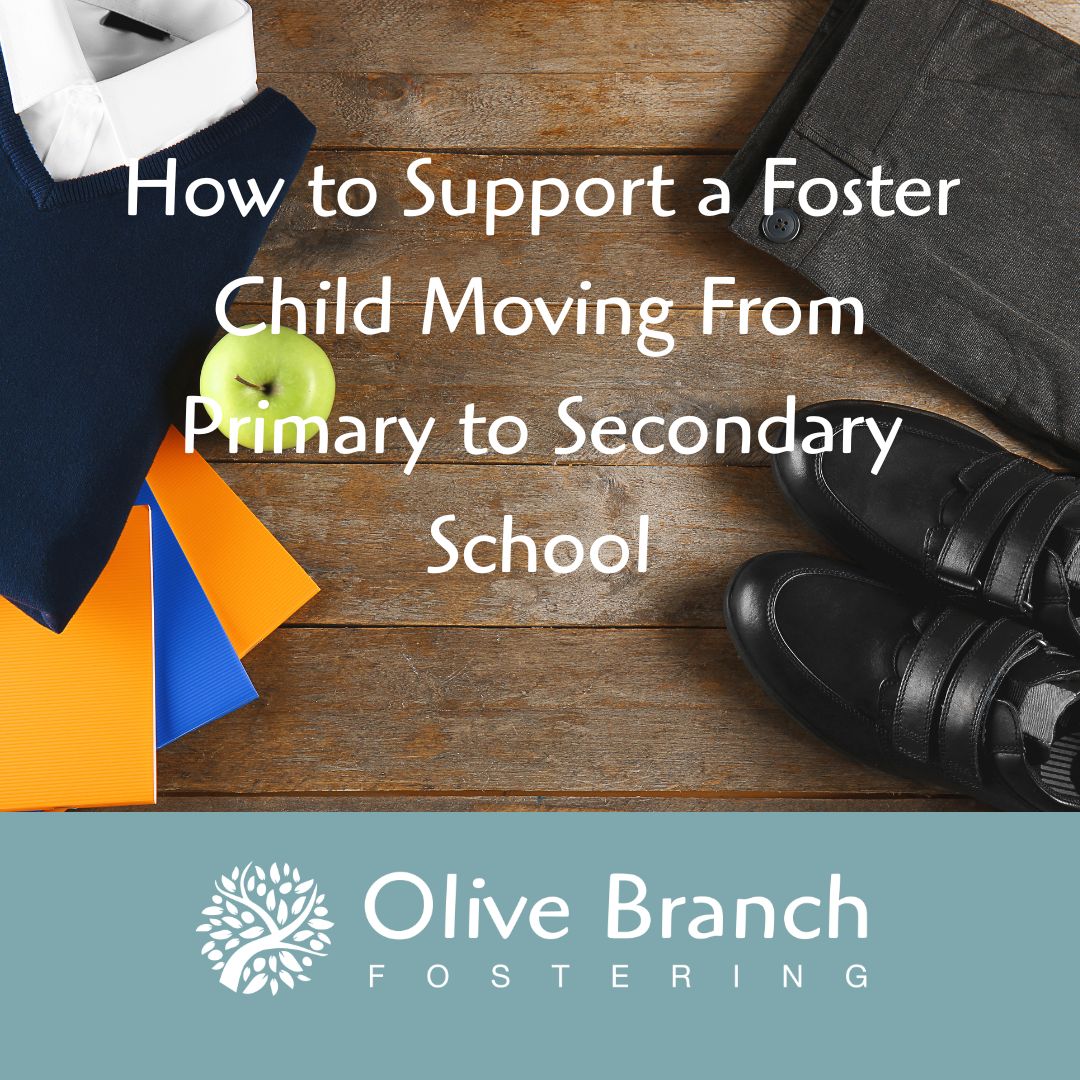 How to Support a Foster Child Moving From Primary to Secondary School ...